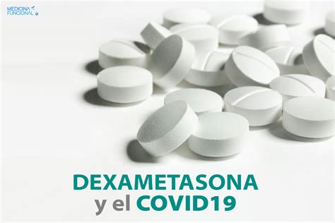 DEXAMETASONA Y EL CORONAVIRUS MEDICINA FUNCIONAL