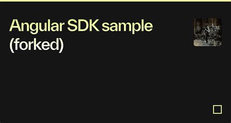 Angular SDK Sample Forked Codesandbox