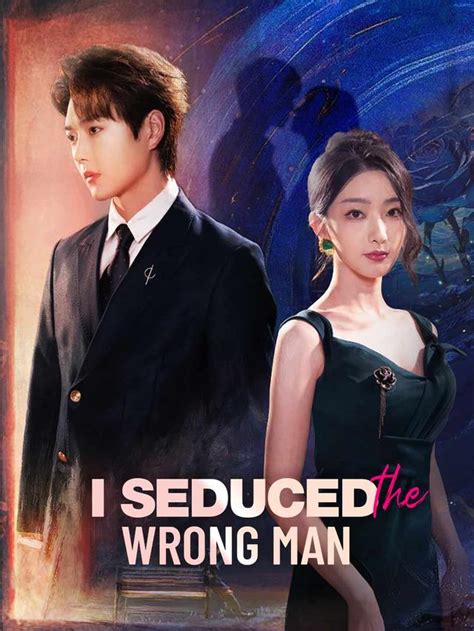 I Seduced The Wrong Man Movie Watch Online Reelshort