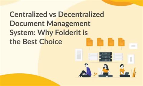 Centralized Vs Decentralized Document Management System Why Folderit