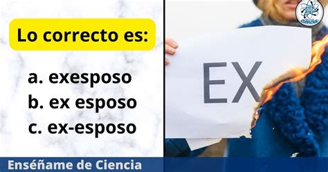 Cómo Se Debe Escribir ¿exesposo Ex Esposo O Ex Esposo La Rae