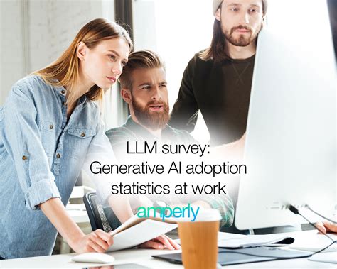 Llm Survey 2024 Generative Ai Adoption Statistics At Work Amperly