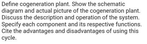 Solved Define Cogeneration Plant Show The Schematic Diagram