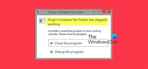 Plugin Container For Firefox Has Stopped Working