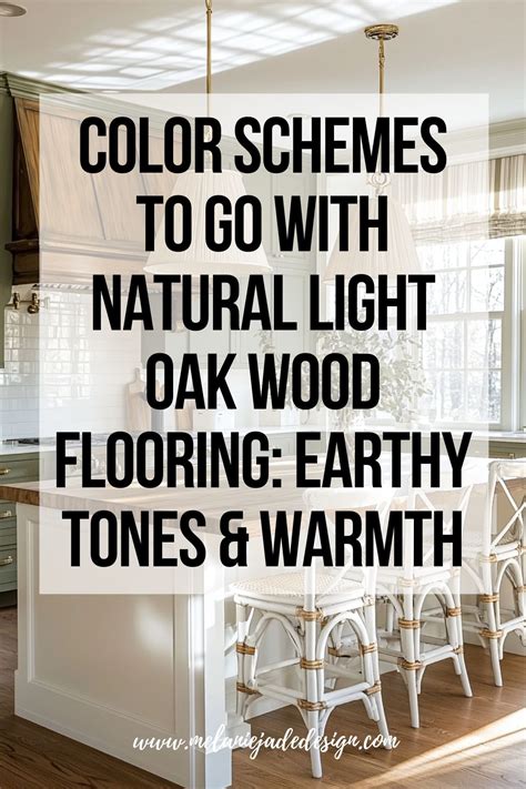 Color Schemes To Go With Natural Light Oak Wood Flooring Earthy Tones