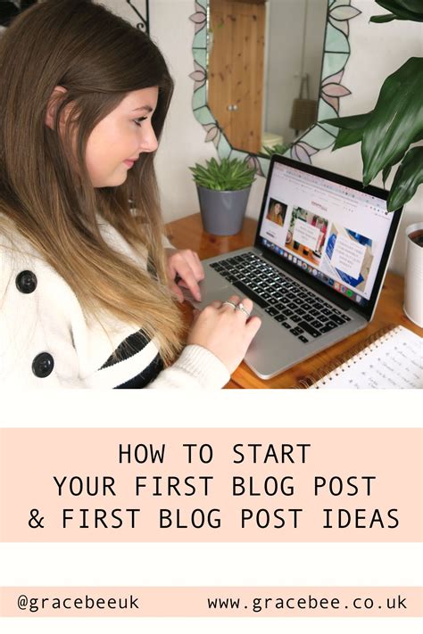 HOW TO START YOUR FIRST BLOG POST FIRST BLOG POST IDEAS GraceBee