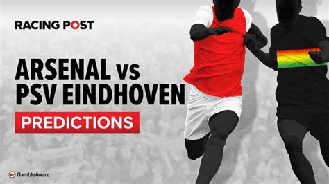Arsenal Vs Psv Eindhoven Predictions Betting Tips And Odds Racing Post