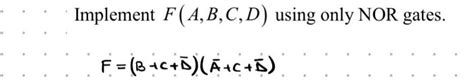 solved implement f a b c d using only nor gates