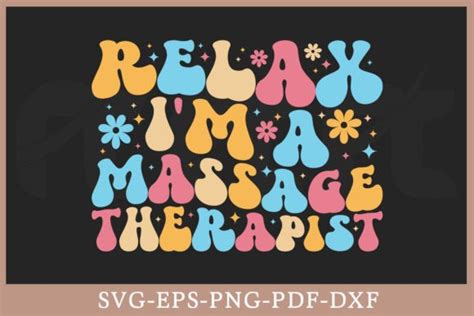 Relax Im A Massage Therapist Shirt Svg Graphic By Craftabledesign