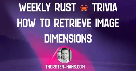 Weekly Rust Trivia How To Retrieve Image Dimensions · Thorsten Hans Blog