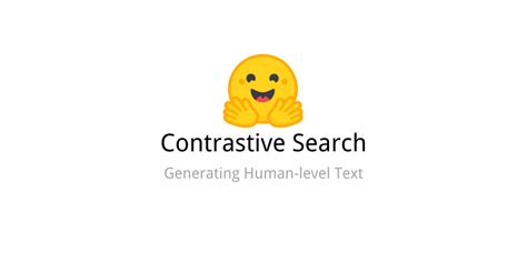 Generating Human Level Text With Contrastive Search In Transformers 🤗