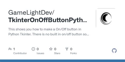 Github Gamelightdevtkinteronoffbuttonpython This Shows You How To Make A Onoff Button In
