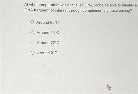 Solved At What Temperature Will A Labelled DNA Probe Be Able Chegg