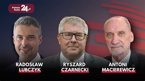Poranek Polskiego Radia24 Antoni Macierewicz Ryszard Czarnecki