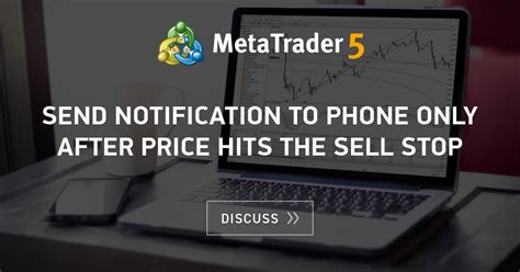 Send Notification To Phone Only After Price Hits The Sell Stop