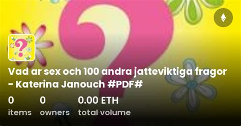 Vad Ar Sex Och 100 Andra Jatteviktiga Fragor Katerina Janouch Pdf