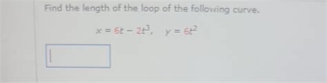 Solved Find The Length Of The Loop Of The Following Curve Chegg