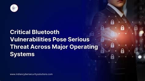 Critical Bluetooth Vulnerabilities Pose Serious Threat Across Major