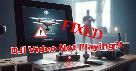 How To Fix Dji Video Not Playing Issue