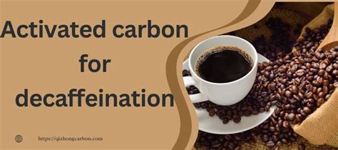 Activated Carbon For Decaffeination Qizhong Chemical