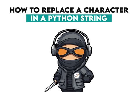 How To Replace A Character In A Python String Stratascratch