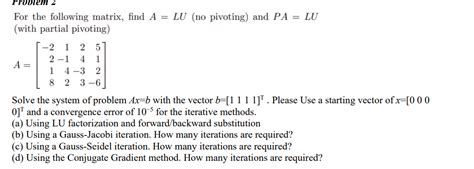 For The Following Matrix Find A Lu No Pivoting And