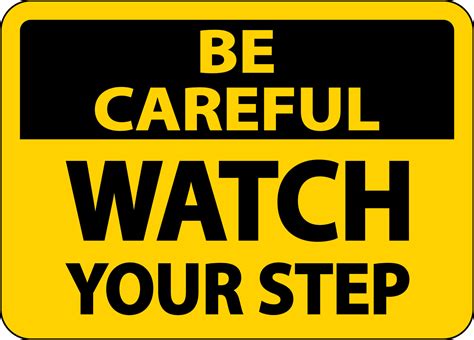 to be careful