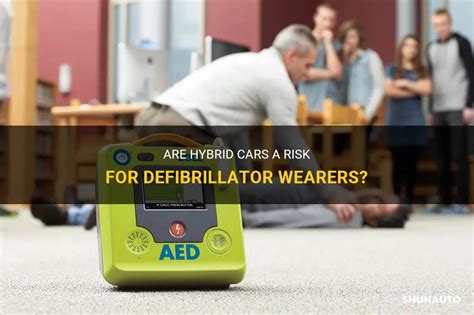 Are Hybrid Cars A Risk For Defibrillator Wearers Shunauto