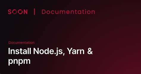 Install Nodejs Yarn And Pnpm Documentation