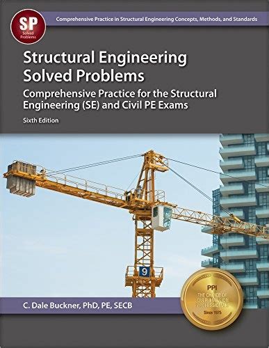 Structural Engineering Solved Problems 6th Ed C Dale Buckner Phd Pe
