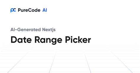 Generate Nextjs Date Range Picker Components Purecode Ai