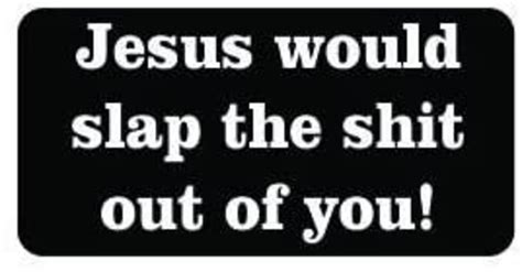 Pair Of 3 Jesus Would Slap The Shit Out Of You Funny Etsy