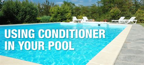 Using Conditioner In Your Pool Dohenys Pool Supplies Pool Supplies