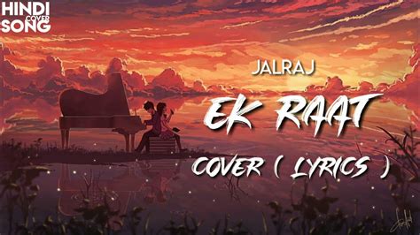 Ek Raat Reprise Lyrics Jalraj Villen Latest Hindi Cover Song