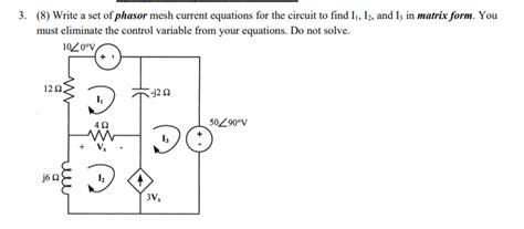 solved 3 8 write a set of phasor mesh current equations
