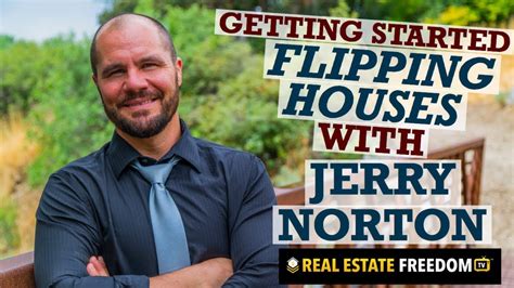 Getting Started Flipping Houses With Jerry Norton Youtube