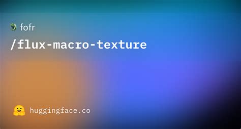 Fofr Flux Macro Texture Hugging Face