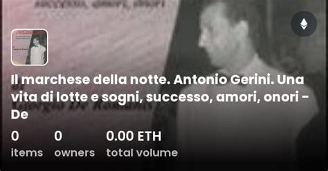 Il Marchese Della Notte Antonio Gerini Una Vita Di Lotte E Sogni