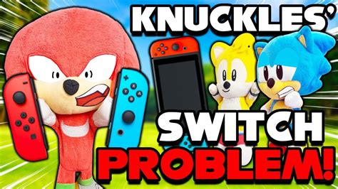 Knuckles Switch Problem Ssc Plush Youtube