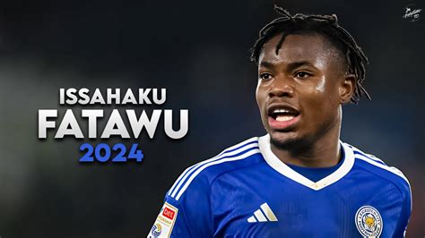 Issahaku Fatawu 2024 Amazing Skills Assists Goals Leicester City