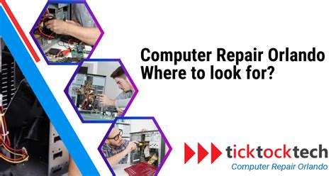 Computer Repair Orlando Where To Look For TickTockTech