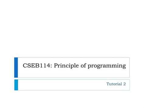 ppt cseb114 principle of programming powerpoint presentation free