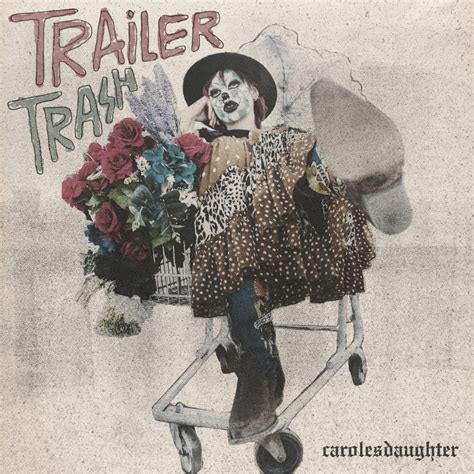 Release Trailer Trash” By Carolesdaughter Cover Art Musicbrainz