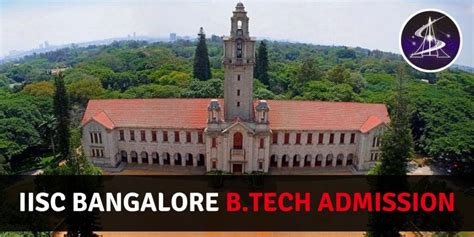 Iisc Bangalore Btech Admission