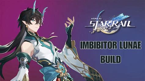 Honkai Star Rail Imbibitor Lunae Build Best Relics Light Cones Teams