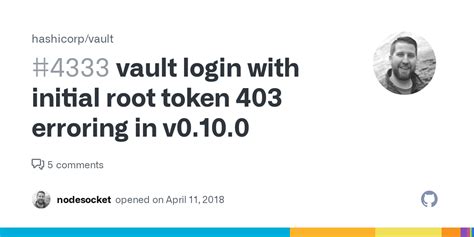Vault Login With Initial Root Token 403 Erroring In V0100 · Issue 4333 · Hashicorpvault · Github