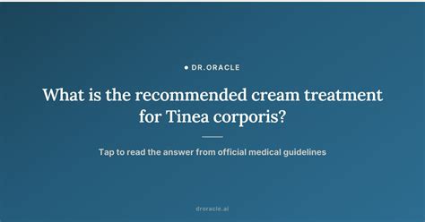What Is The Recommended Cream Treatment For Tinea Corporis