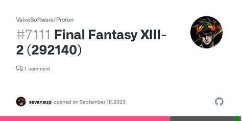 Final Fantasy XIII 2 292140 Issue 7111 ValveSoftware Proton GitHub