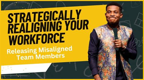 Strategically Realigning Your Workforce Releasing Misaligned Team