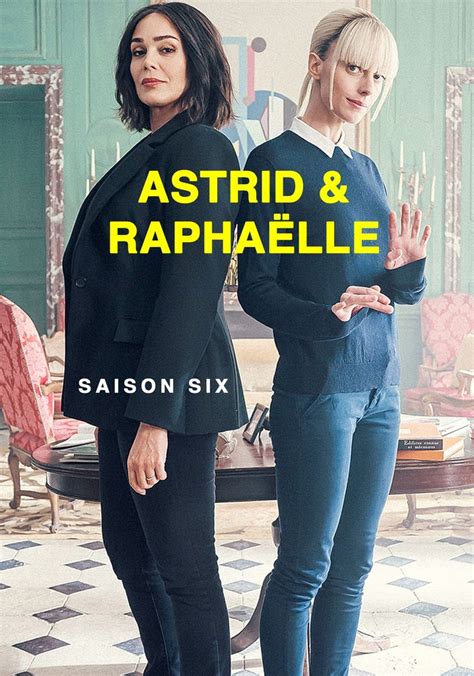 Saison 6 Astrid Et Raphaëlle Streaming Regarder Les épisodes